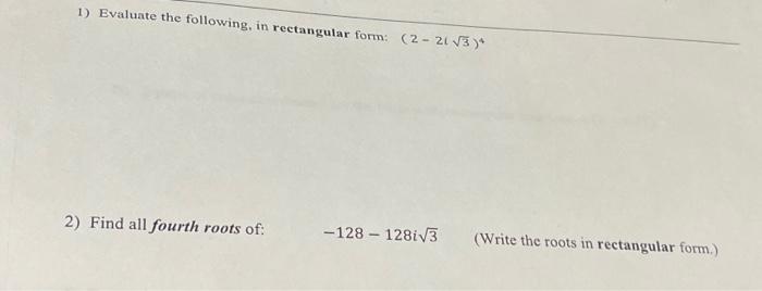Solved 1) Evaluate the following, in rectangular form: | Chegg.com