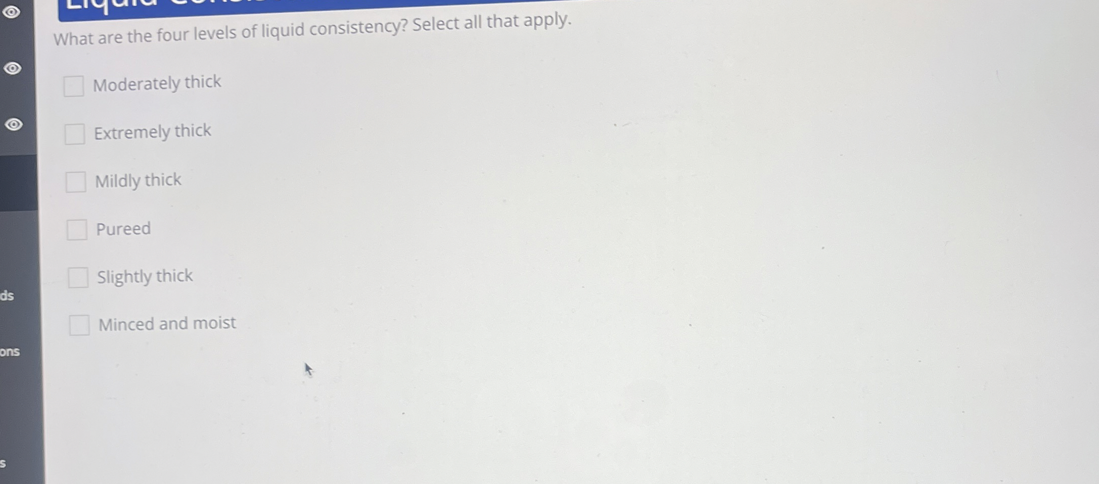 Solved What are the four levels of liquid consistency? | Chegg.com