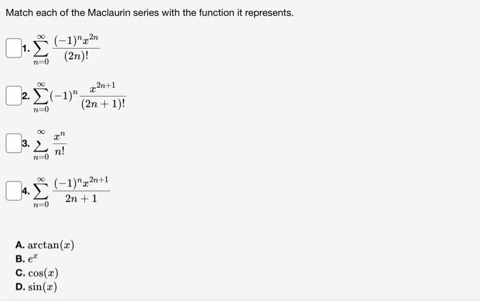 Solved Match each of the Maclaurin series with the function | Chegg.com