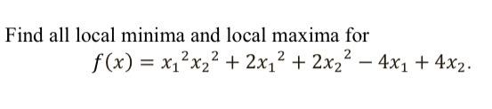 Solved Find all local minima and local maxima for | Chegg.com