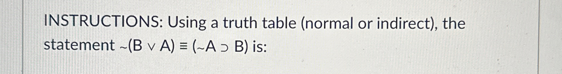 INSTRUCTIONS: Using a truth table (normal or | Chegg.com