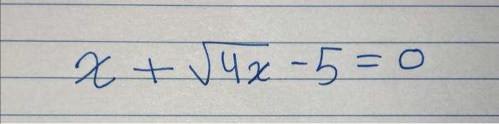 x+4x−5=0 | Chegg.com