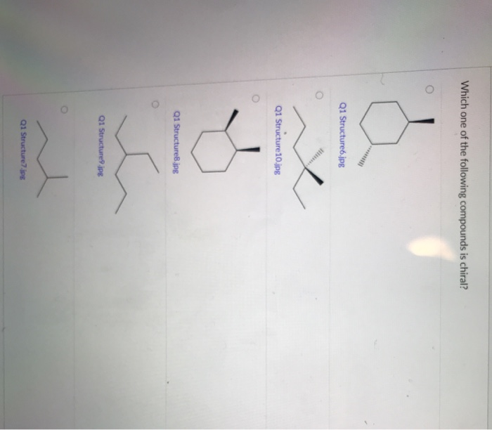 Solved Which one of the following compounds is chiral? Q1 | Chegg.com