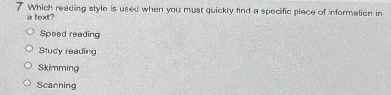 Solved 7 ﻿Which reading style is used when you must quickly | Chegg.com