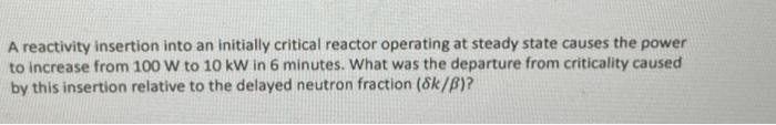 Solved A reactivity insertion into an initially critical | Chegg.com