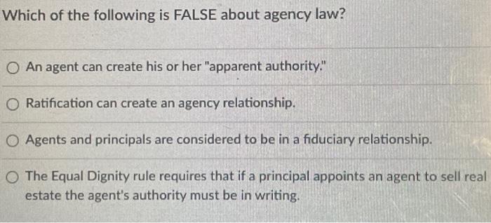 Solved Which of the following is FALSE about agency law? An | Chegg.com