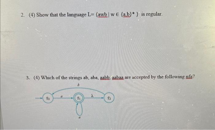 Solved 2. (4) Show that the language L={aab∣w∈{ab}∗} is | Chegg.com