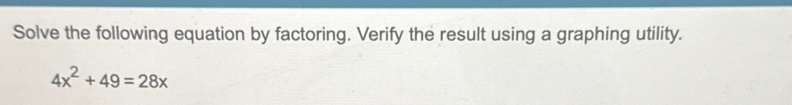 Solved Solve the following equation by factoring. Verify the | Chegg.com