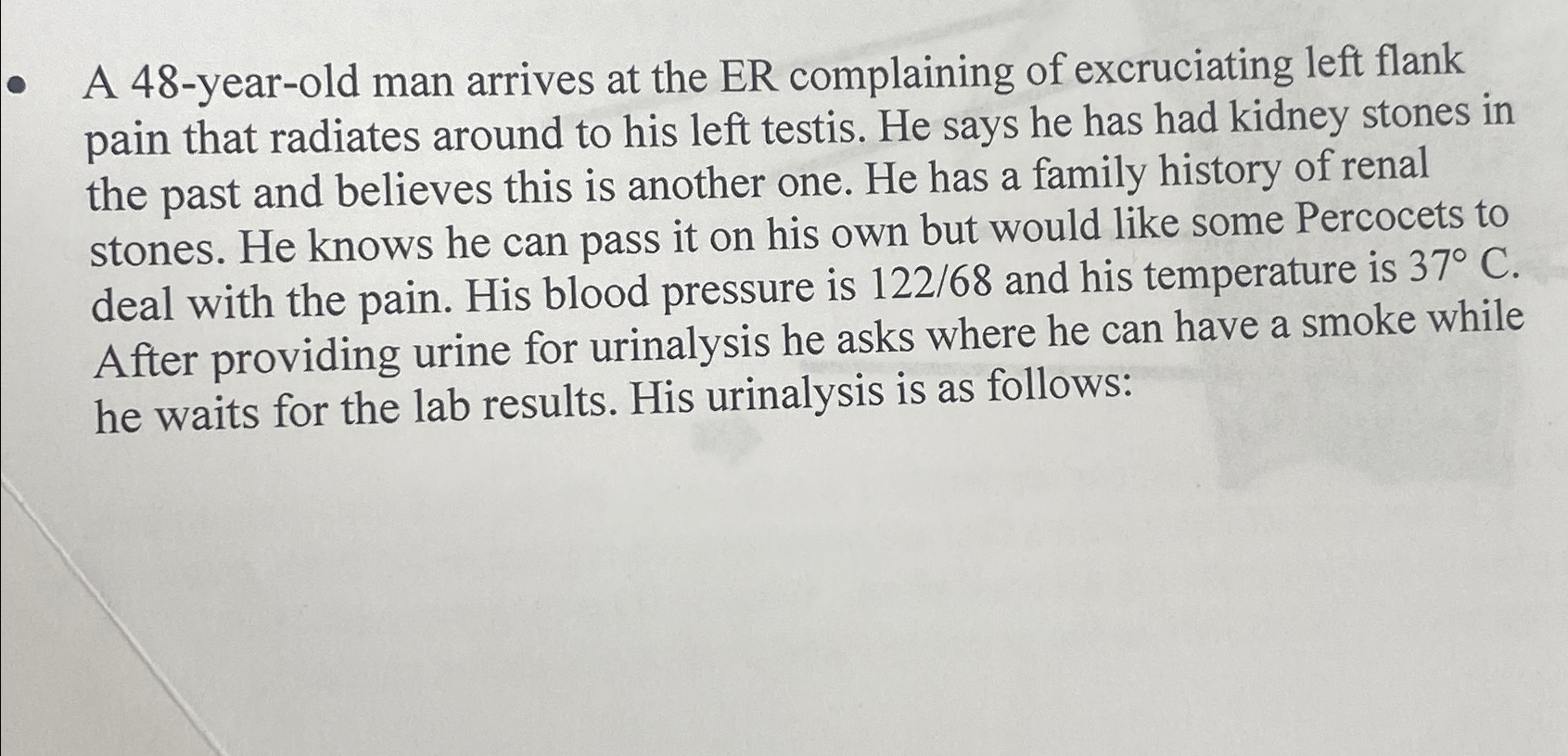 Solved A 48-year-old man arrives at the ER complaining of | Chegg.com