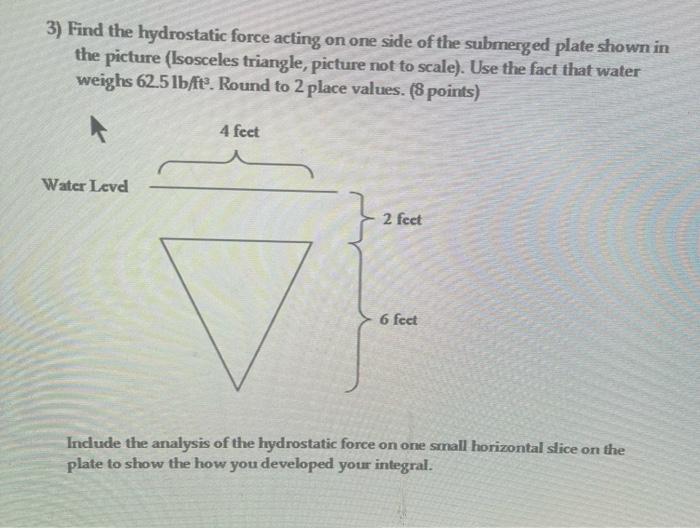 Solved 3 Find The Hydrostatic Force Acting On One Side Of