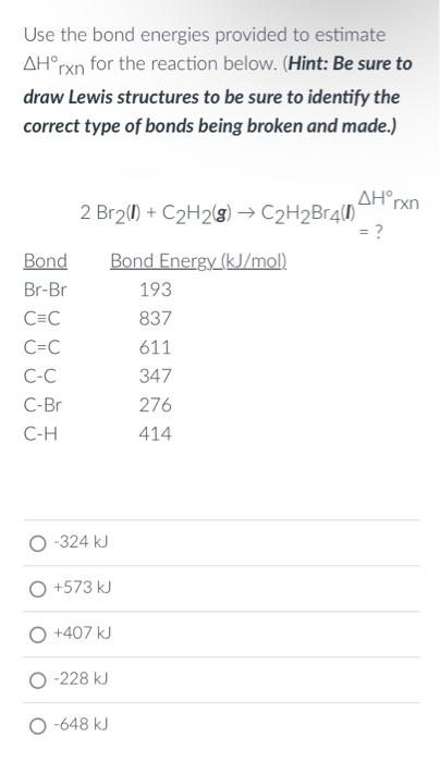 Solved Use the bond energies provided to estimate ΔH∘ rxn | Chegg.com