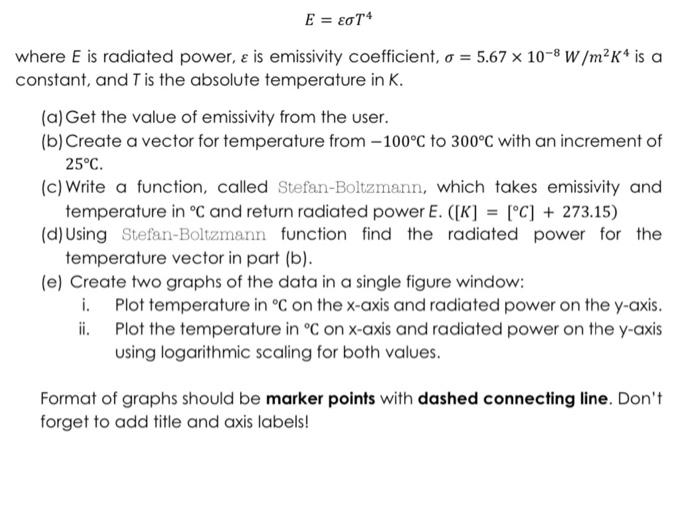 Solved E=εσT4 where E is radiated power, ε is emissivity | Chegg.com