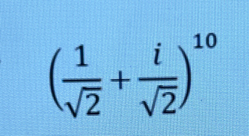 Solved Write the anwser in rectangular notation.(122+i22)10 | Chegg.com