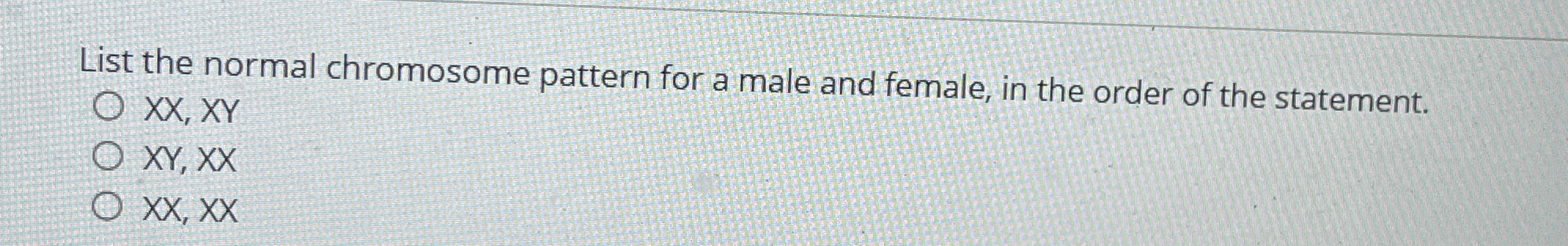 Solved List the normal chromosome pattern for a male and | Chegg.com