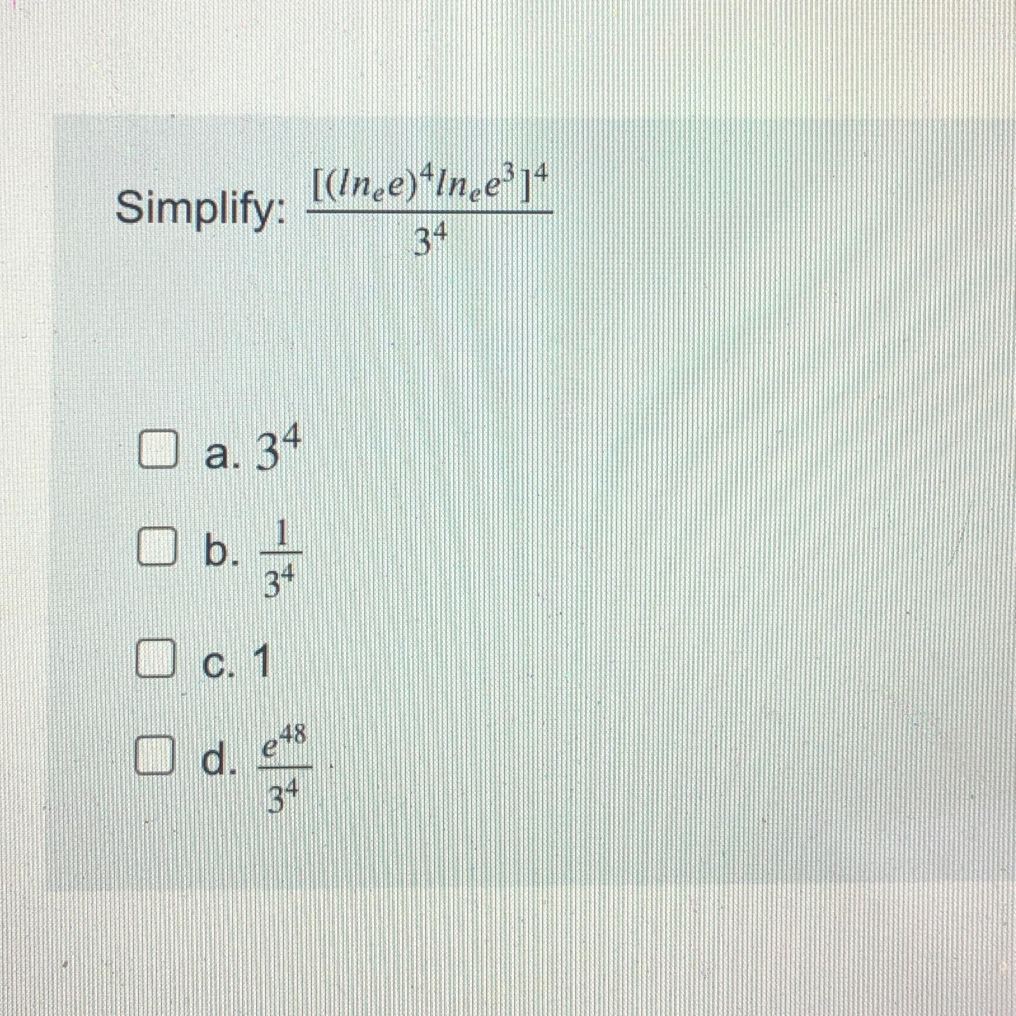 Solved Simplify: a. 34b. 134c. 1d. e4834 | Chegg.com