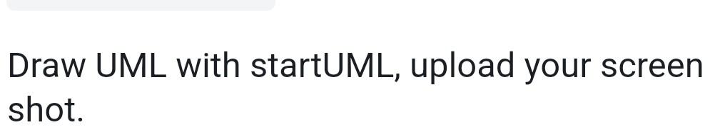 Solved Draw UML with startUML, upload your screen shot. | Chegg.com
