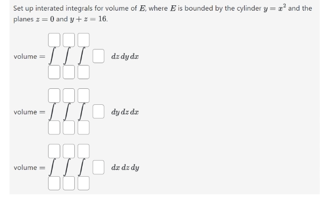 Solved Set up interated integrals for volume of E, ﻿where E | Chegg.com