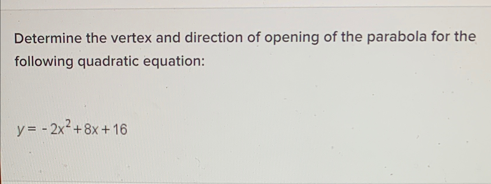 Solved Determine the vertex and direction of opening of the | Chegg.com