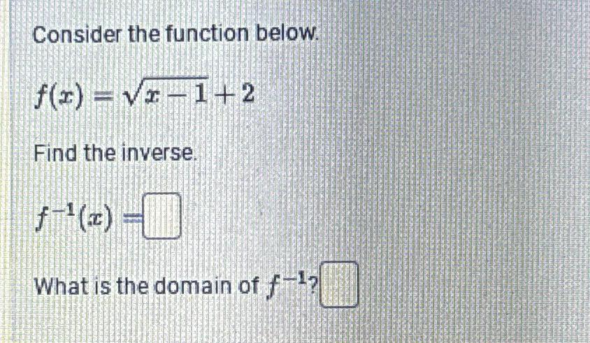 Solved Consider the function below.f(x)=x-12+2Find the | Chegg.com
