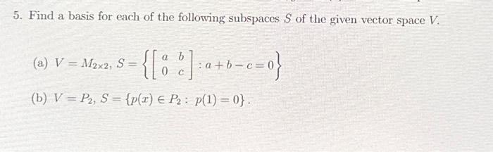 Solved 5. Find a basis for each of the following subspaces S | Chegg.com