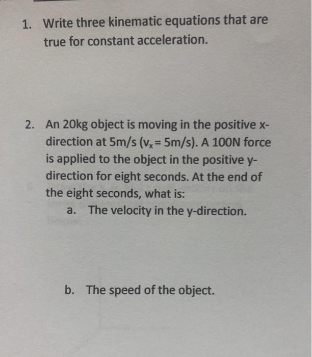 Solved 1. Write three kinematic equations that are true for | Chegg.com
