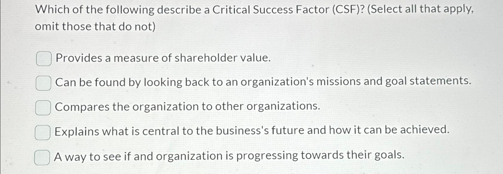 Solved Which of the following describe a Critical Success | Chegg.com