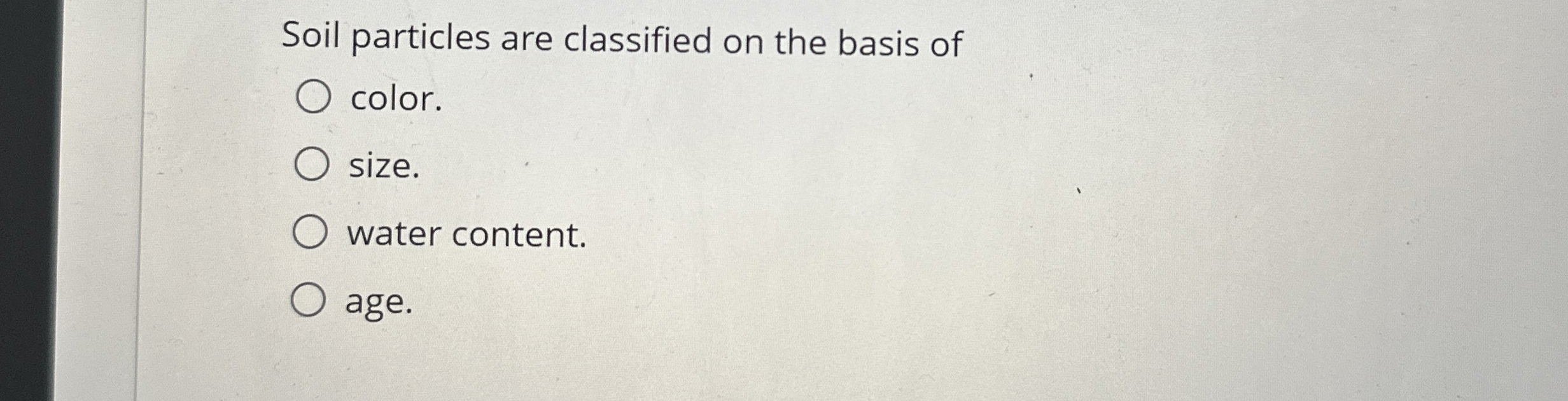 Solved Soil particles are classified on the basis | Chegg.com