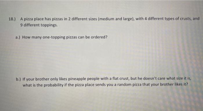 Solved 18.) A pizza place has pizzas in 2 different sizes | Chegg.com
