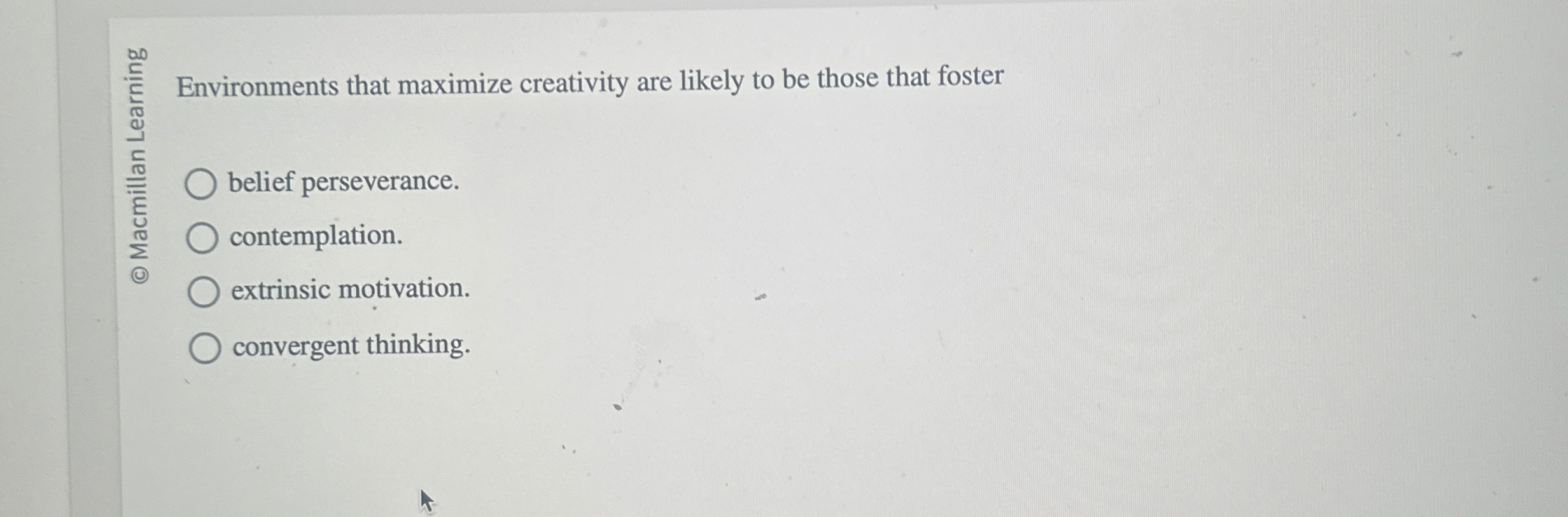 Solved Environments that maximize creativity are likely to | Chegg.com