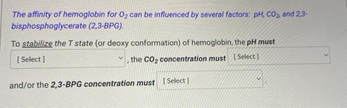 Solved The affinity of hemoglobin for O2 can be influenced | Chegg.com