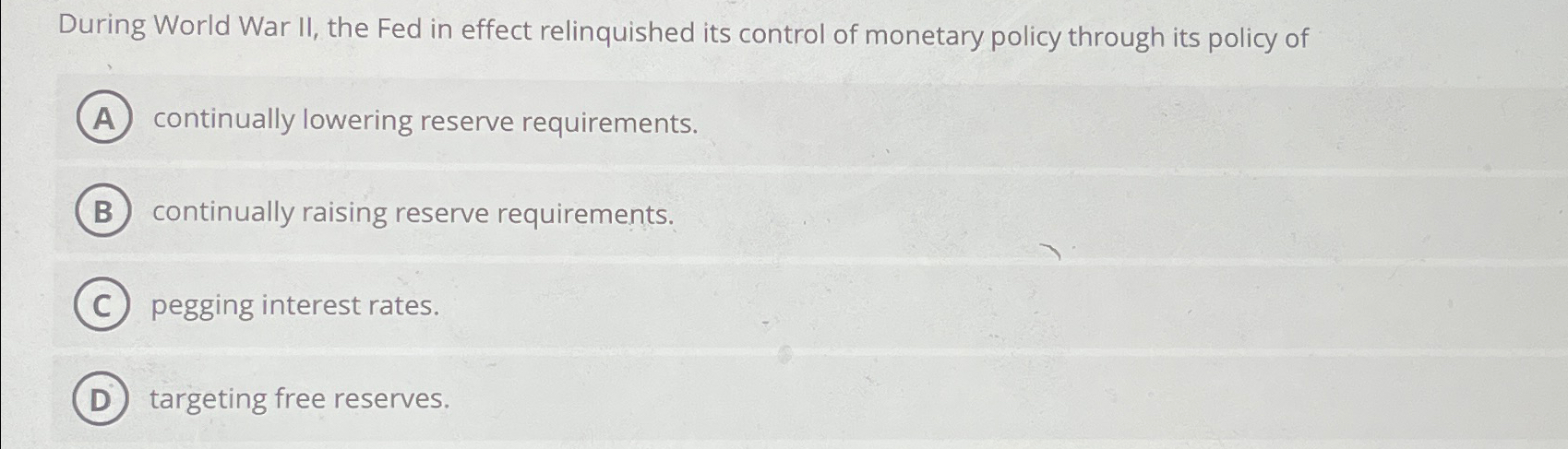 Solved During World War II, ﻿the Fed in effect relinquished | Chegg.com