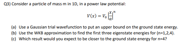 Solved Q3) ﻿Consider a particle of mass m ﻿in 1D, ﻿in a | Chegg.com