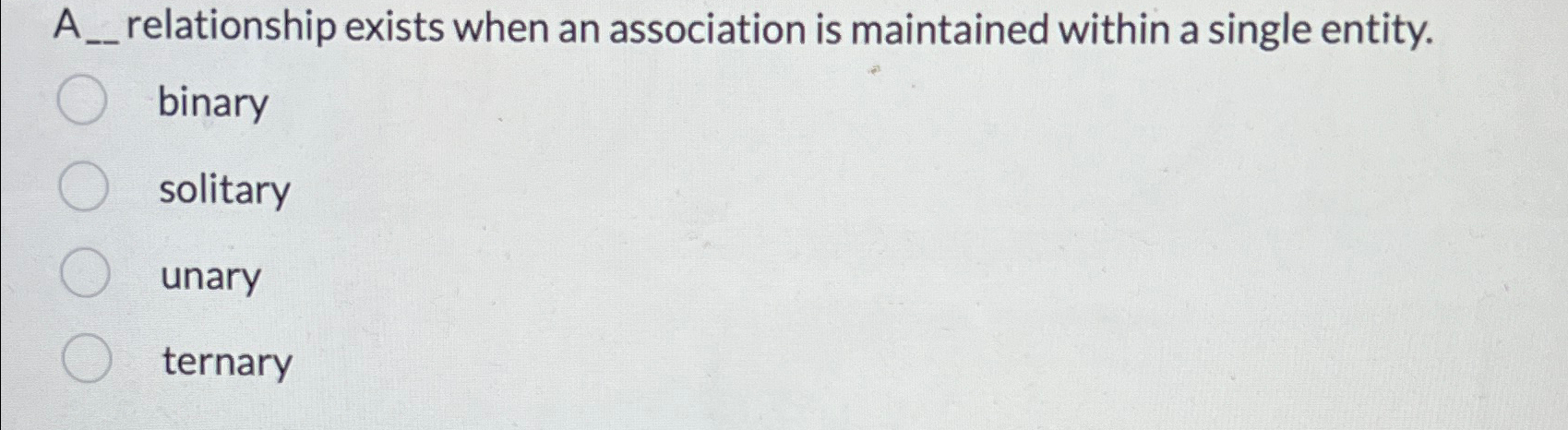 Solved A relationship exists when an association is | Chegg.com