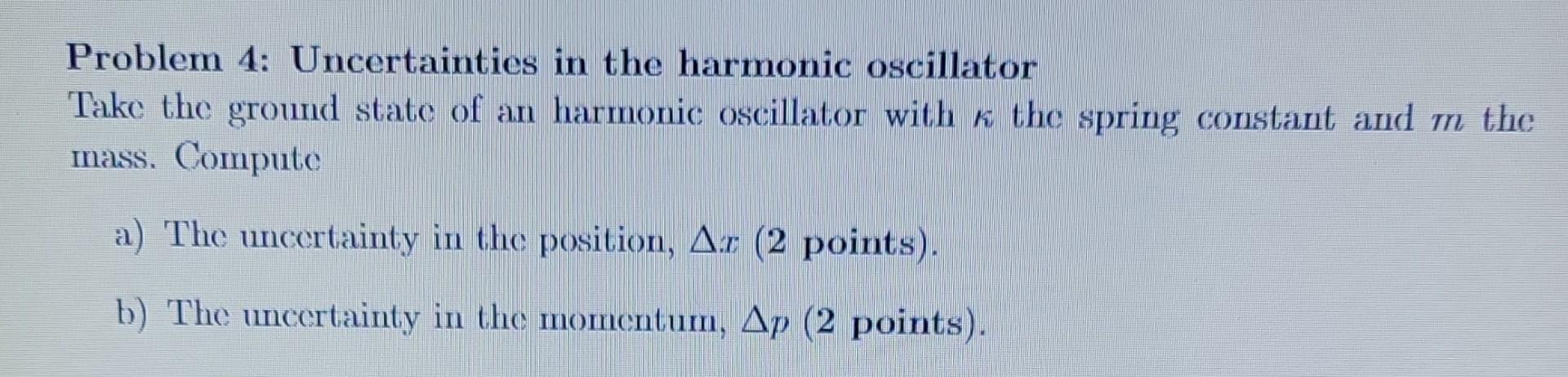 Solved Problem 4: Uncertainties in the harmonic oscillator | Chegg.com