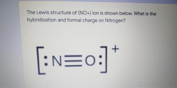 Solved The Lewis structure of (NO+) ion is shown below. What | Chegg.com