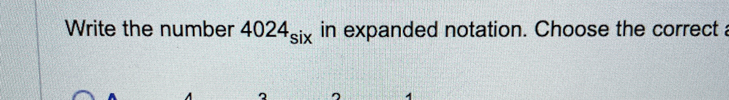 Solved Write the number 4024 ﻿six in expanded notation. | Chegg.com