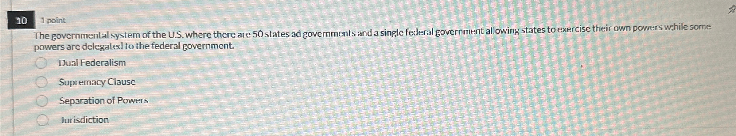 Solved 10,1 ﻿pointThe governmental system of the U.S. ﻿where | Chegg.com