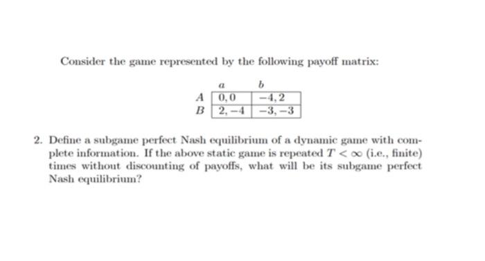 Solved Consider the game represented by the following payoff | Chegg.com