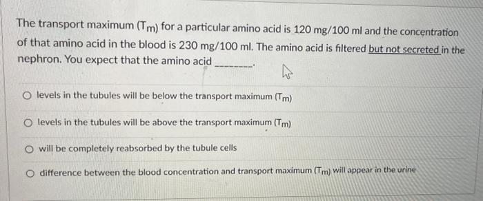 Solved The transport maximum (Tm) for a particular amino | Chegg.com