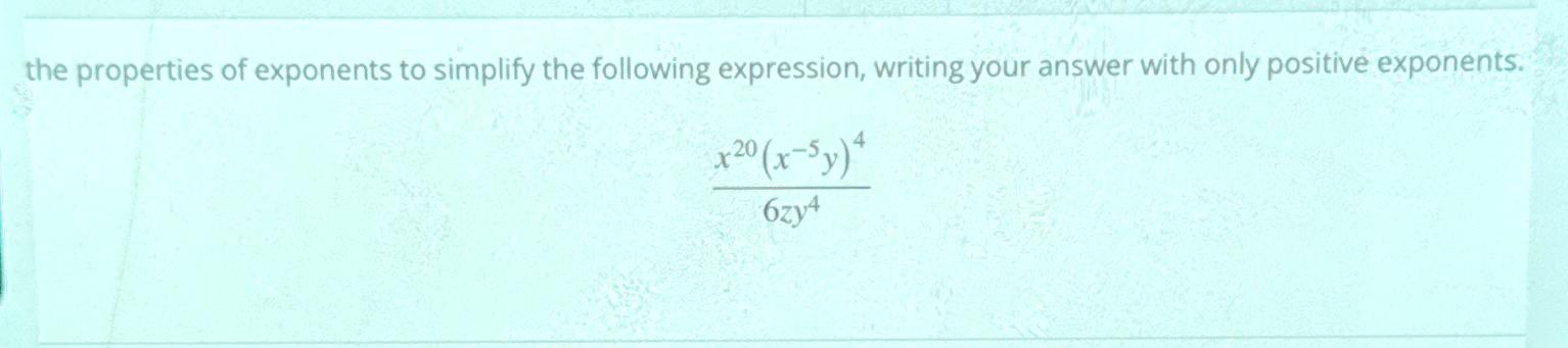 Solved Use the properties of exponents to simplify the | Chegg.com