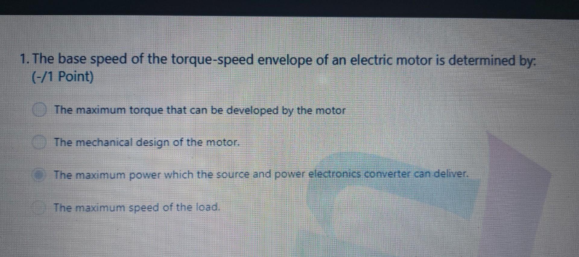 Solved 1. The base speed of the torque-speed envelope of an | Chegg.com