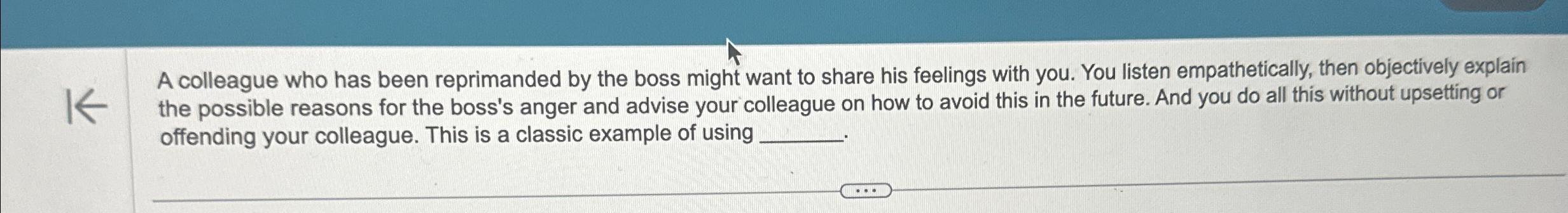 Solved A colleague who has been reprimanded by the boss | Chegg.com