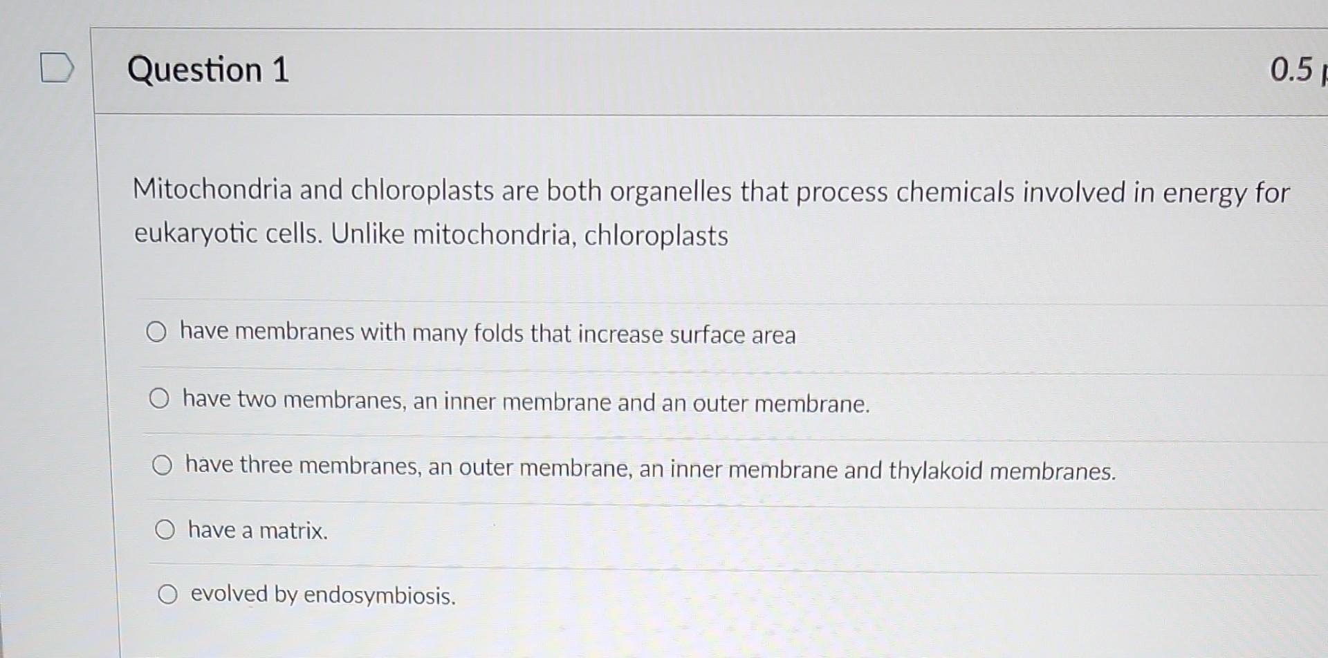 Solved Mitochondria and chloroplasts are both organelles | Chegg.com