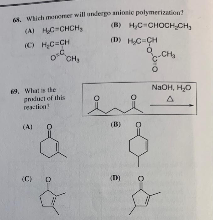 Solved 68. Which monomer will undergo anionic | Chegg.com