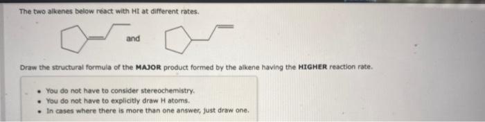 Solved The two alkenes below react with HI at different | Chegg.com