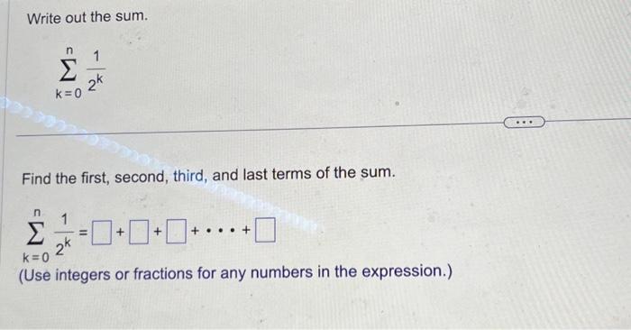 Solved Write out the sum. ∑k=0n2k1 Find the first, second, | Chegg.com