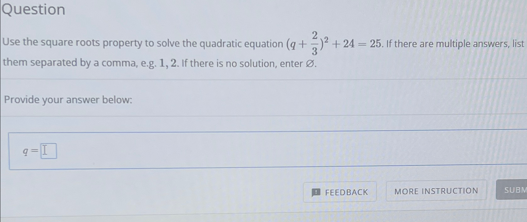 Solved QuestionUse the square roots property to solve the | Chegg.com