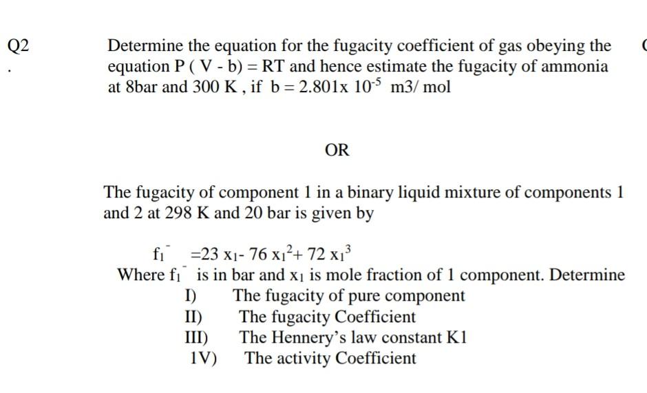 Solved Q2 ( Determine the equation for the fugacity | Chegg.com