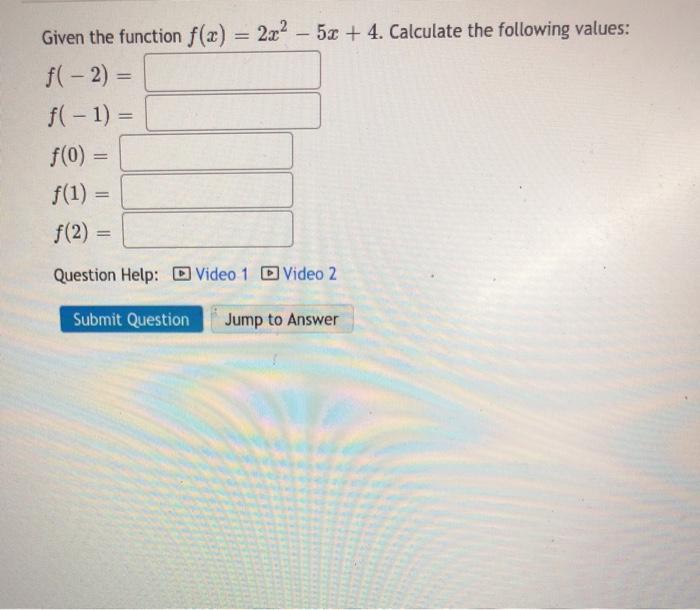 Solved Given The Function F X 2x2 5x 4 Calculate The
