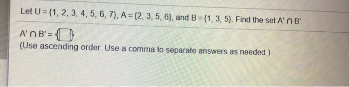 Solved Let U = {1, 2, 3, 4, 5, 6, 7, 8, 9, 10), A = {1, 2, | Chegg.com